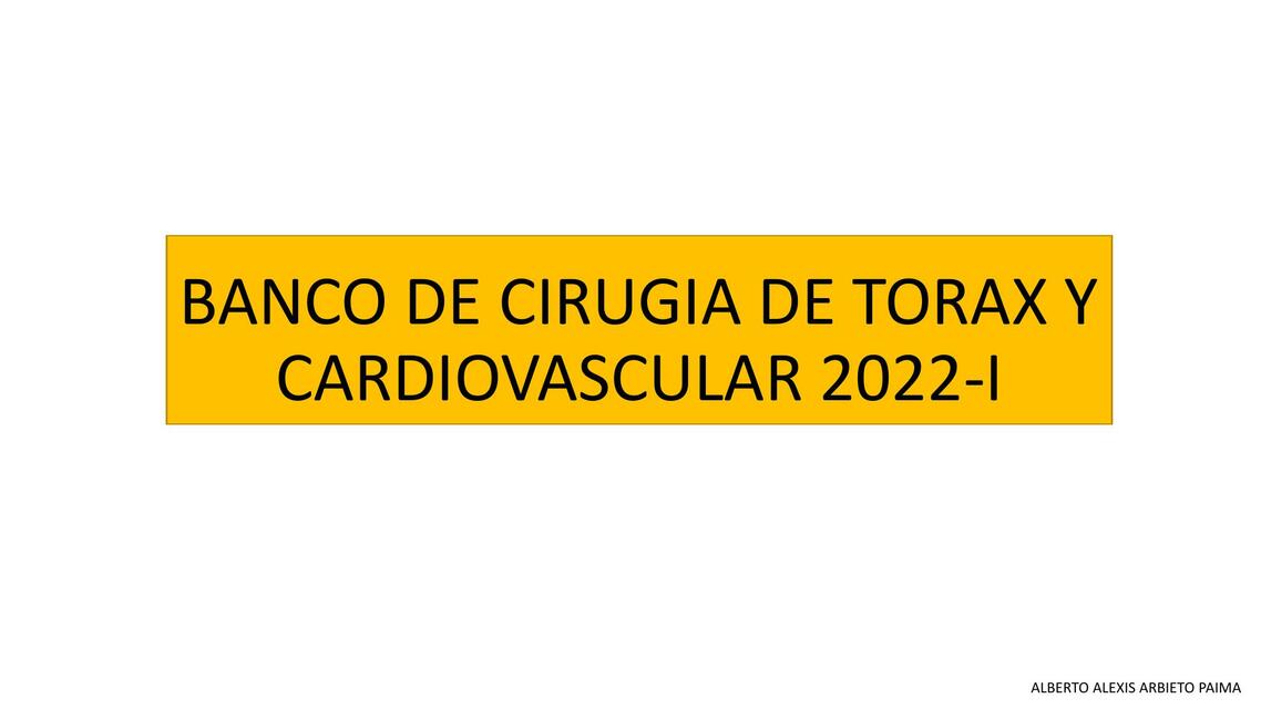 Banco de Cirugía de Tórax y Cardiovascular | Alberto Alexis Arbieto | uDocz