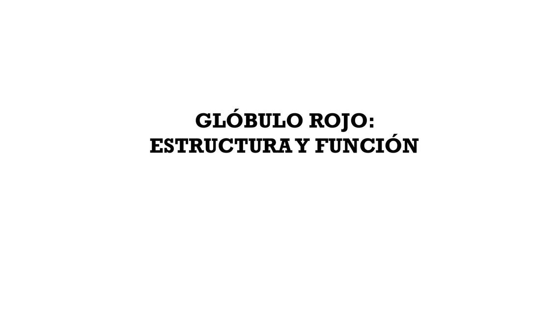 Glóbulo Rojo: Estructura y Función | ALTRUUS | uDocz Glóbulo Rojo: Estructura y Función | ALTRUUS | uDocz