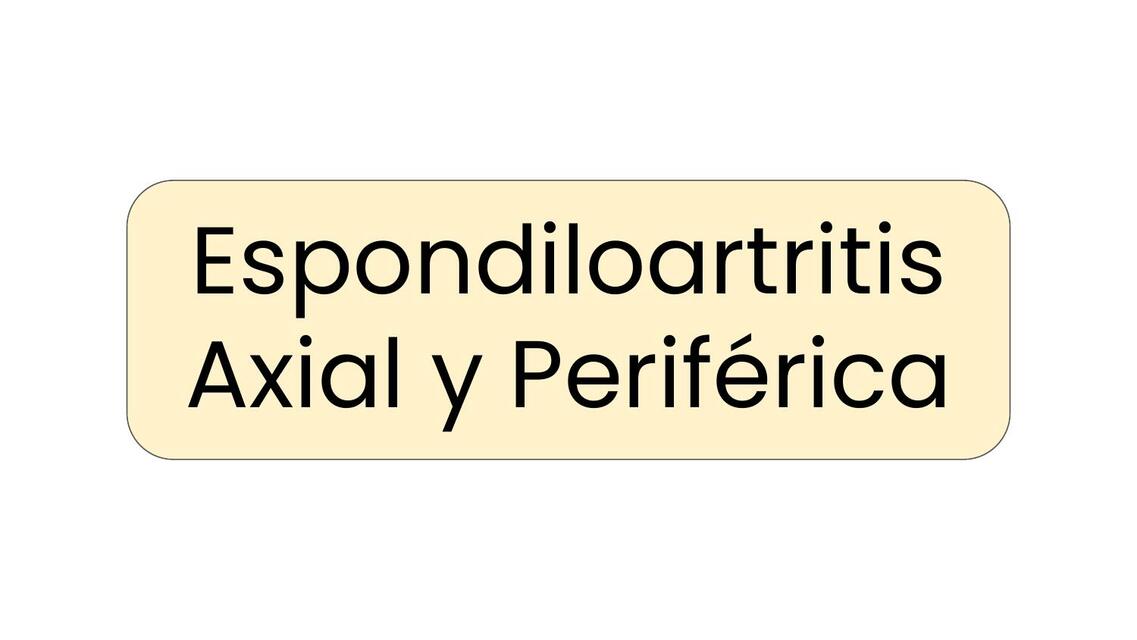 21. Espondiloartritis Axial y Periférica | LiquidOH愛 | uDocz