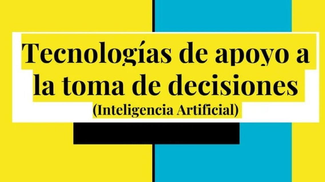Tecnologias de apoyo a la Toma de decisiones | MARYURI LISBETH | uDocz