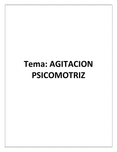 Agitación psicomotriz | Apuntes Médicos - Diego Israel Tipan, MD. | uDocz