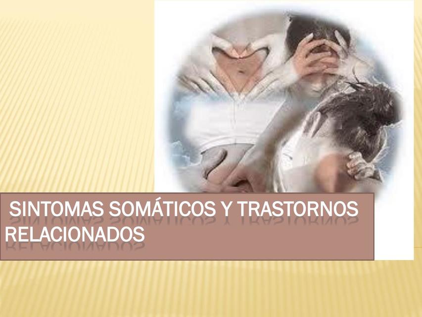 Síntomas somáticos y trastornos relacionados | Diego Israel Tipan, MD ...