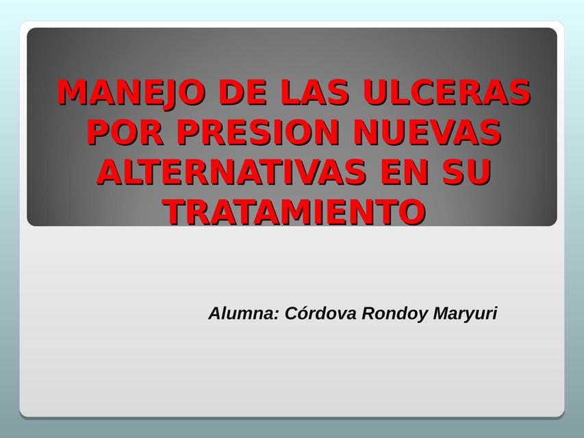 Ulceras por presión nuevas alternativas en su tratamiento | MARYURI LISBETH | uDocz