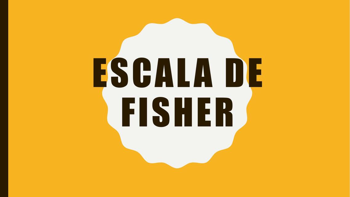 Escala de Fisher | Diana Gonzalez | uDocz