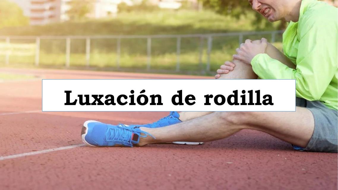 Luxación de Rodilla | META | uDocz