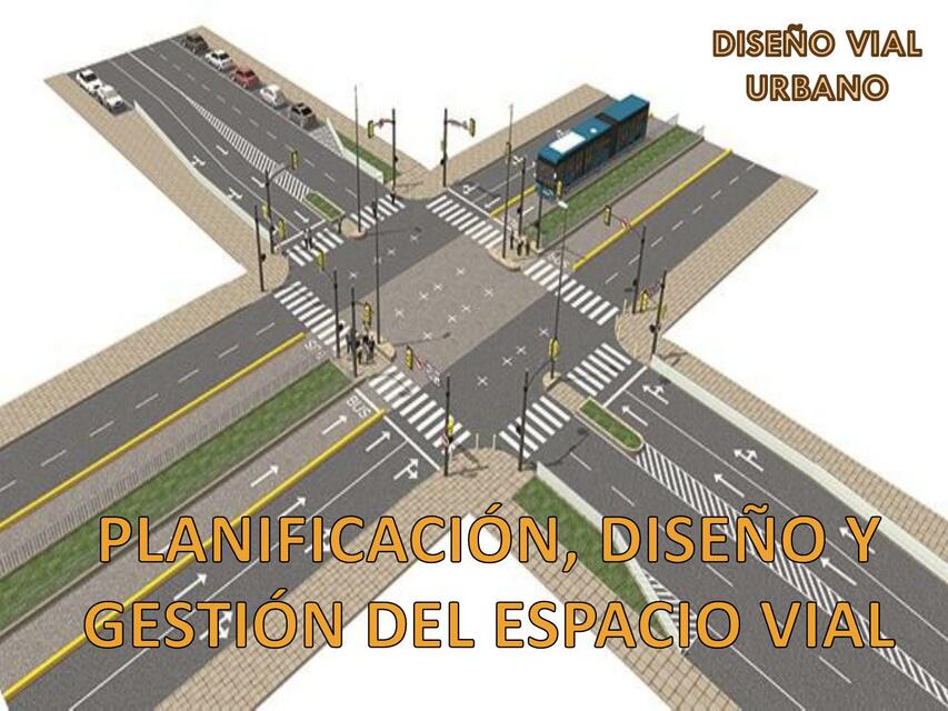 Planificación, Diseño y Gestión del Espacio Vial | Apuntes de ...