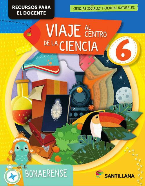 Guía Santillana. Viaje al Centro de la Ciencia. Grado 6 | TextsGuias ... Guía Santillana. Viaje al Centro de la Ciencia. Grado 6 | TextsGuias ...