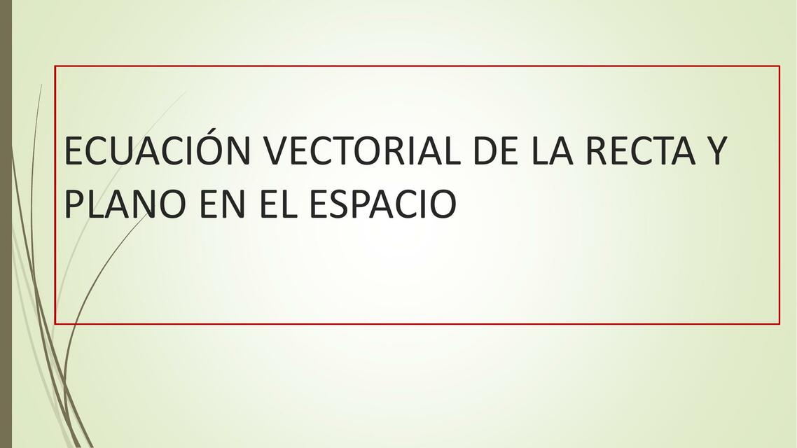 Ecuación Vectorial de la Recta y Plano en el Espacio | Gena Senpai | uDocz