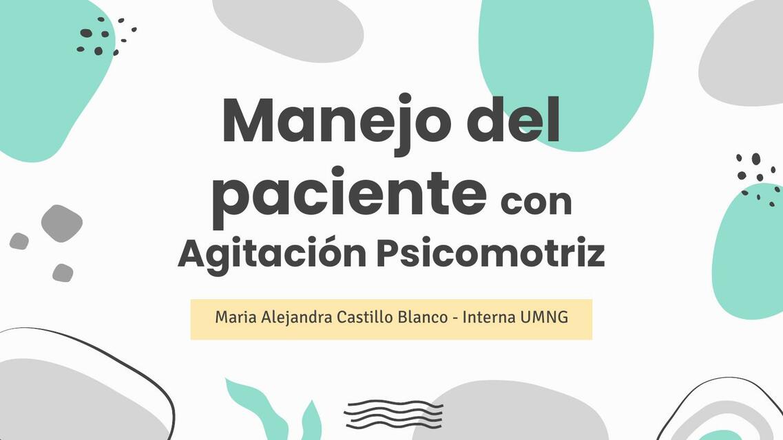 Manejo del Paciente con Agitación Psicomotriz | Maria Alejandra | uDocz