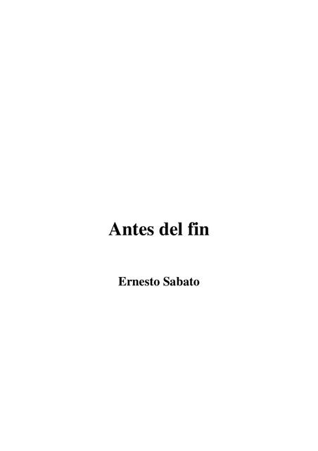 Antes del Fin - Ernesto Sabato | Laura Angélica Duarte | uDocz