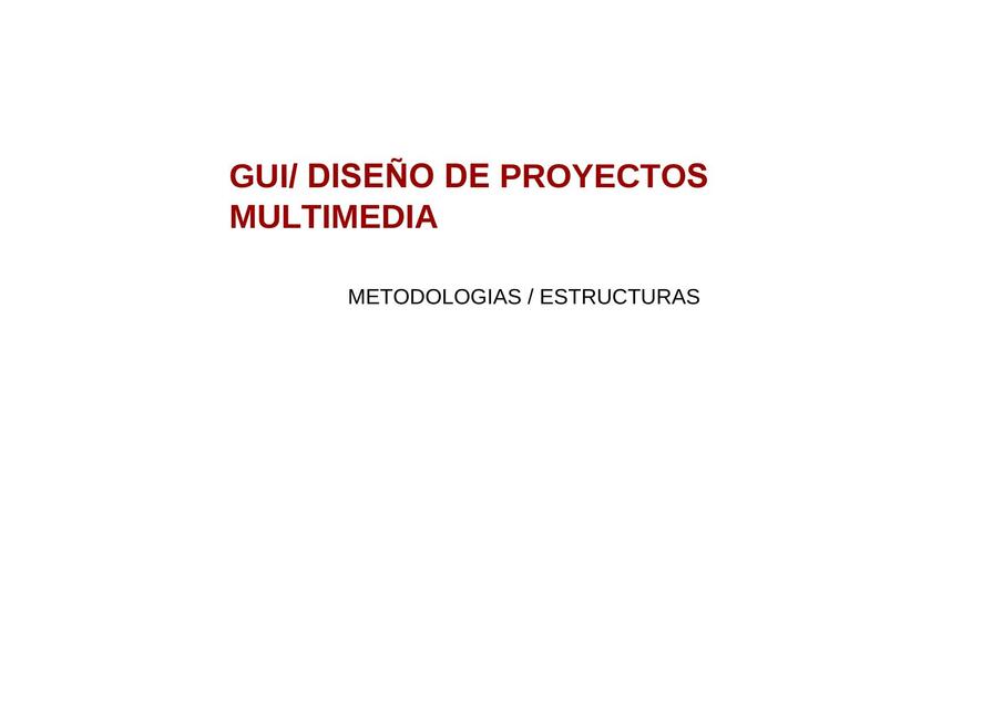 GUI diseño de proyectos multimedia. Metodologías y estructuras ...