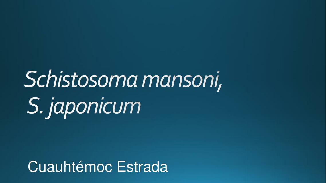 Schistosoma Mansoni, S. Japonicum | Jorge Cuauhtémoc Estrada Molina | uDocz