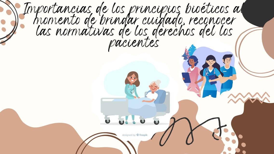 Importancias de los principios bioéticos al momento de brindar cuidado ... Importancias de los principios bioéticos al momento de brindar cuidado ...