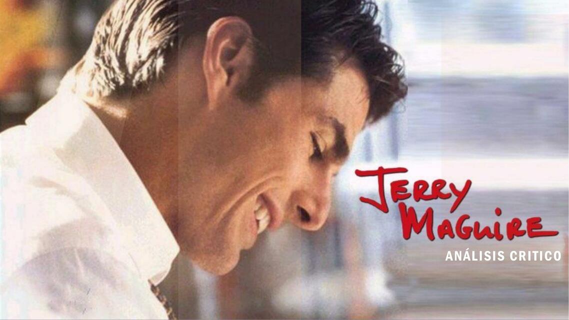 Análisis Critico Jerry Maguire | Luis Alberto Ponce Ascurra | uDocz
