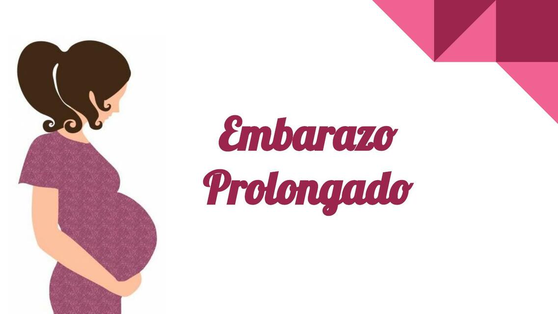 Embarazo prolongado | Nayely Vargas Chàvez | uDocz