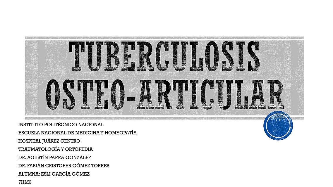 TUBERCULOSIS OSTEO ARTICULAR | Esli García | uDocz