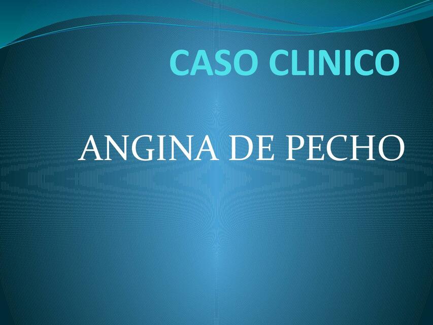 Caso clínico angina de pecho | Thalia Nicole Luciano Requejo | uDocz