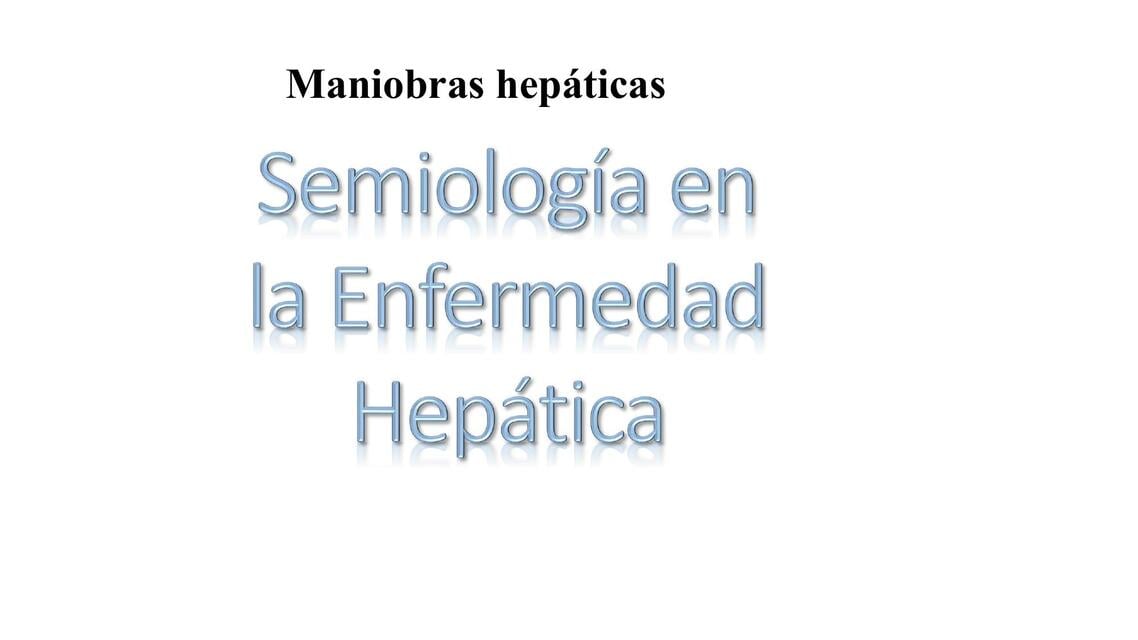 Maniobras Hepáticas. La Semiología de la Enfermedad Hepática | Medicina ...
