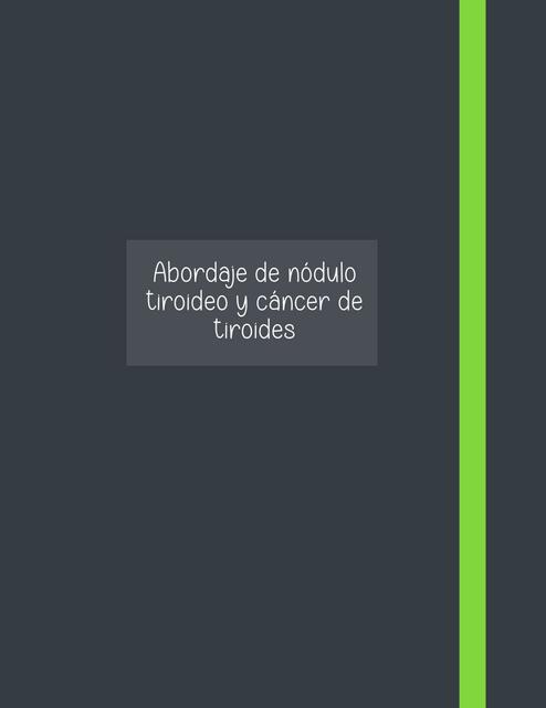 Abordaje de Nódulo Tiroideo y Cáncer de Tiroides | ANDRES HERNANDEZ LOPEZ | uDocz
