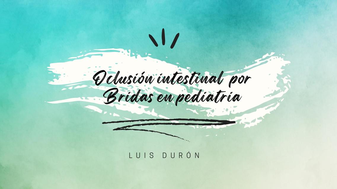 Oclusión intestinal por bridas en pediatría | Luis Villars | uDocz