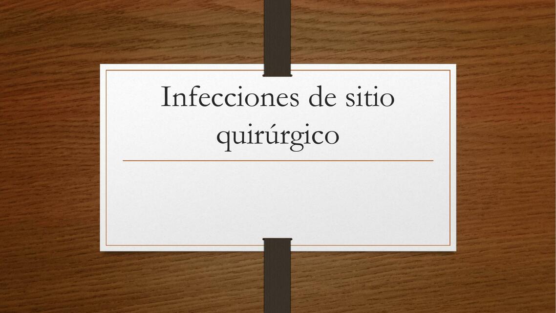 Infecciones de Sitio Quirúrgico | study cbba | uDocz