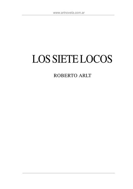 Los Siete Locos - Roberto Arlt | Alianza literaria | uDocz