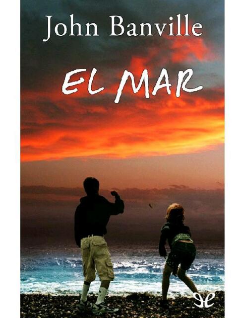 El Mar - John Banville | Alianza literaria | uDocz