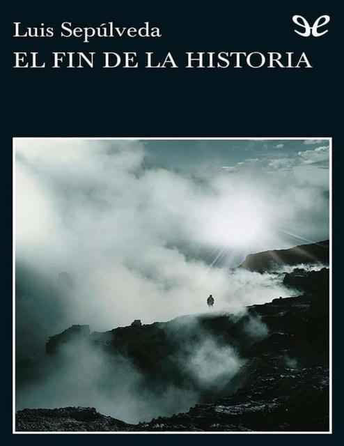 El fin de la historia - Luis Sepúlveda - Libro completo en PDF | Alianza literaria | uDocz