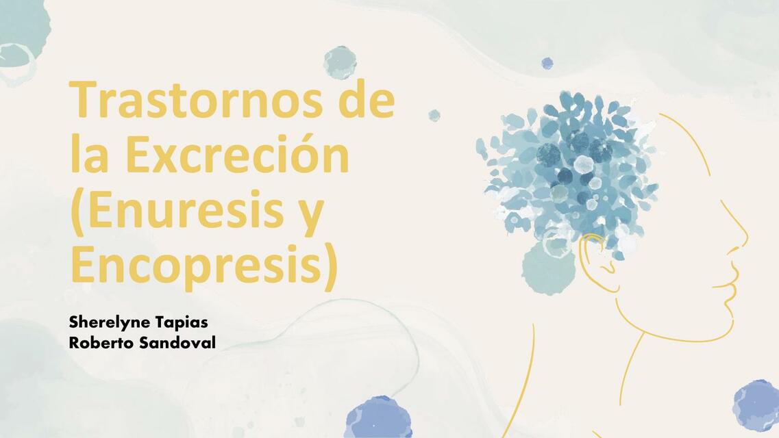 Trastornos de la Excreción (Enuresis y Encopresis) | SHERELYNE GISELL ...