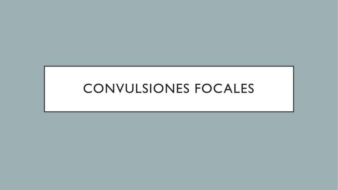 Convulsiones Focales | Keren Daniela Catz Rosales | uDocz