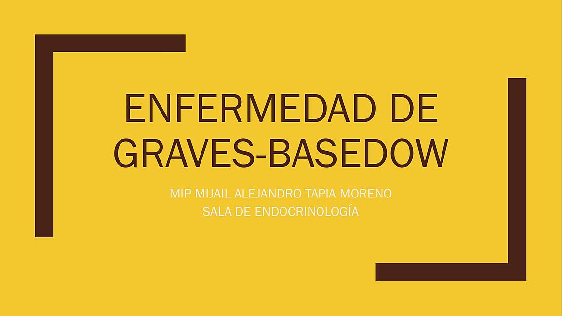 Enfermedad de Graves-Basedow | Dr. Mijail Tapia Moreno | uDocz