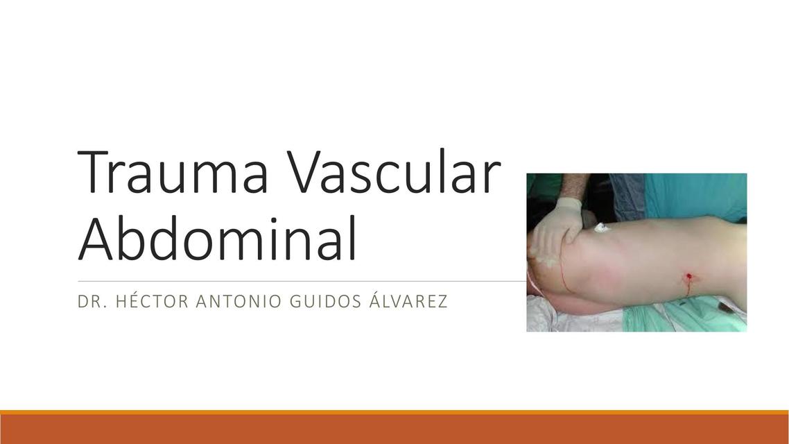 Trauma vascular abdominal | Levi Fabricio García Quijada | uDocz