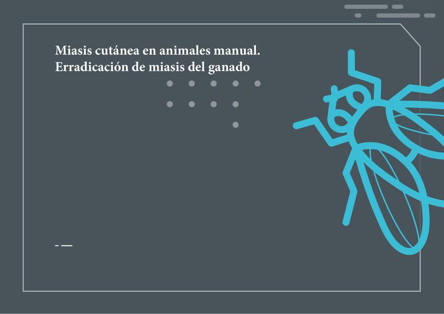 Miasis cutánea en animales manual. Erradicación de miasis del ganado | Veterinaria Animal | uDocz