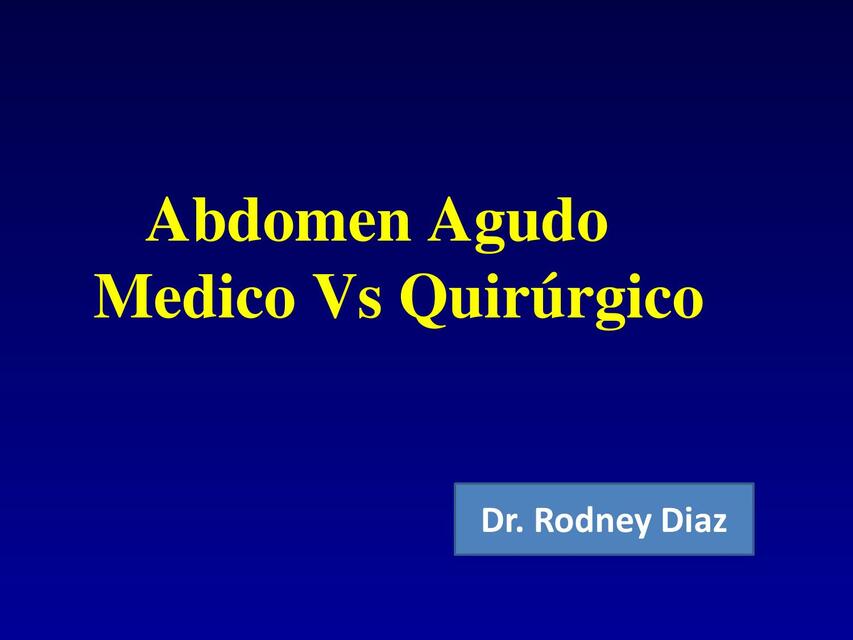 2 Abdomen Agudo Medico vs Qx Dr Rodney Diaz | karol verruck | uDocz