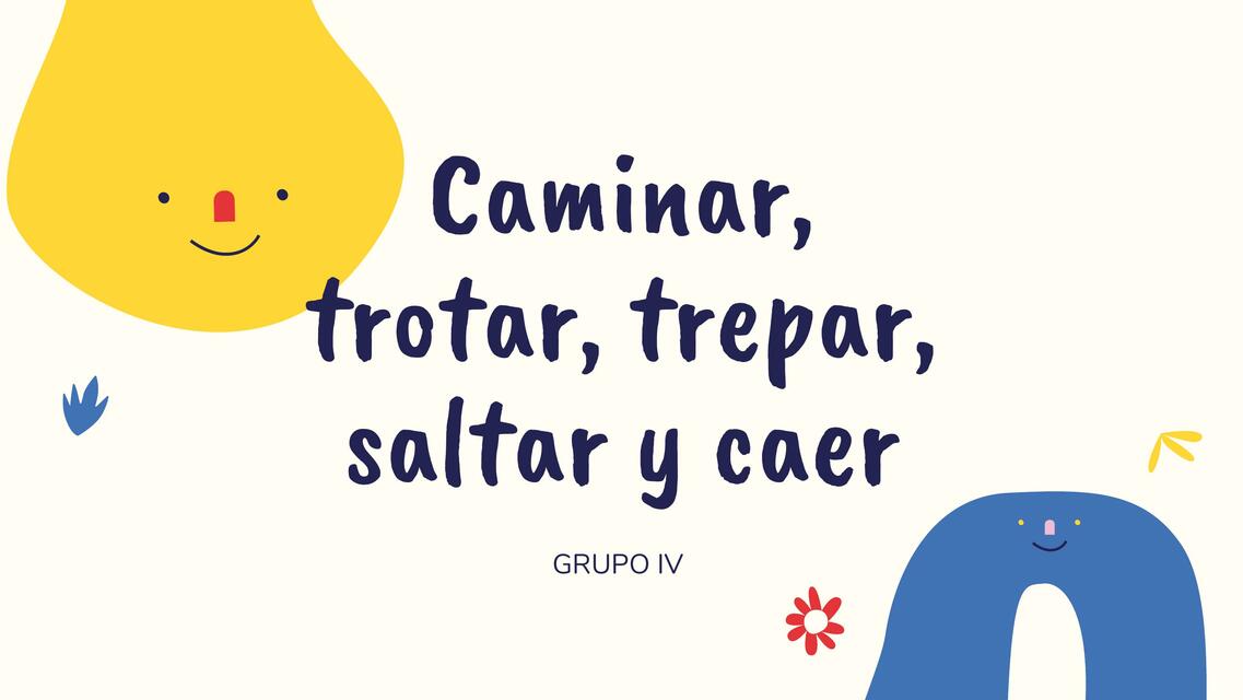 Caminar trotar trepar saltar y caer | NELLY NICOLE GAHONA | uDocz