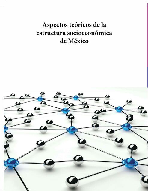 Aspectos teóricos de la estructura socioeconómica de México | Economía ... Aspectos teóricos de la estructura socioeconómica de México | Economía ...