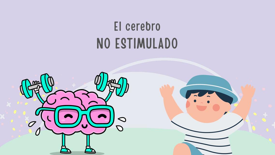 El Cerebro No Estimulado | Claudia Quispe | uDocz