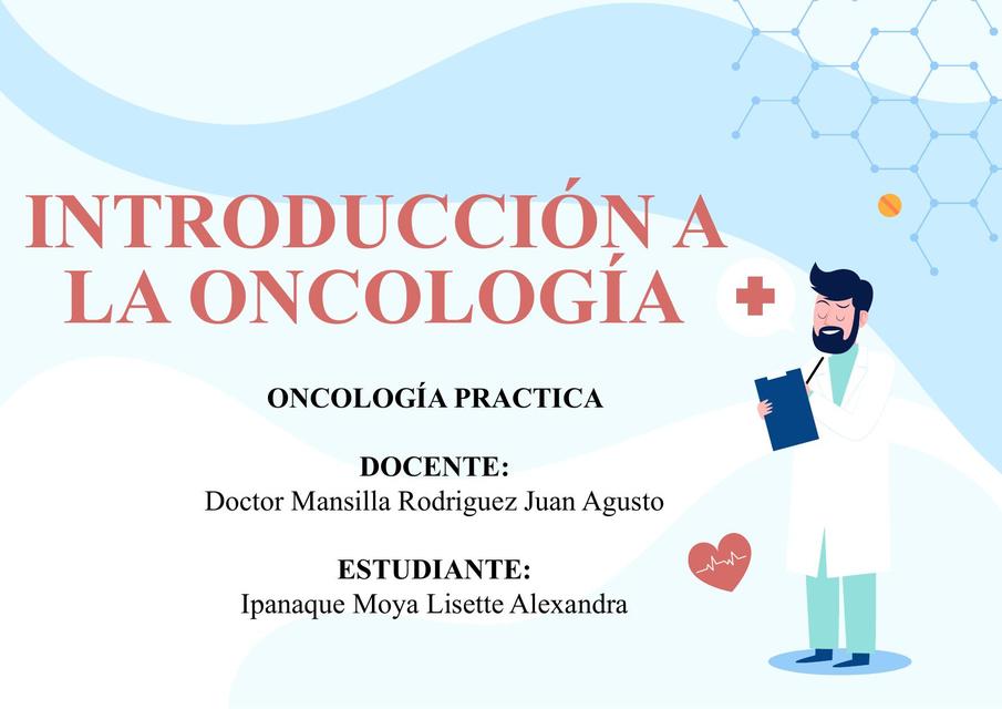 Introducción a la oncología | Lisette Alexandra Ipanaque Moya | uDocz
