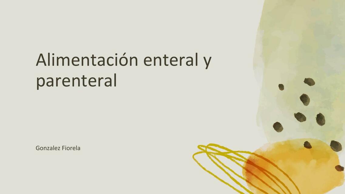 Alimentacion enteral y parenteral presentacion | Fiorela Gonzalez | uDocz