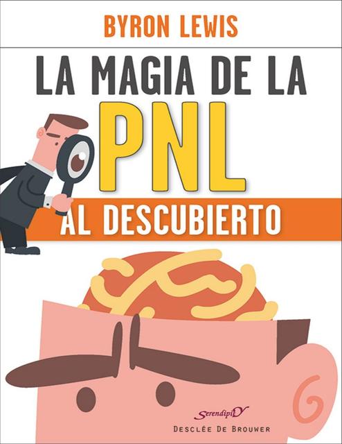 La magia de la PNL al descubierto Byron Lewis | Leticia Andrade | uDocz