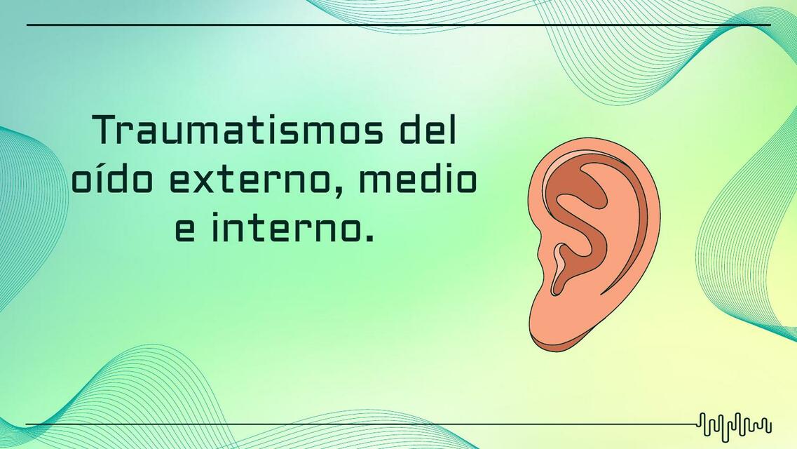 Traumatismos del Oído Externo, Medio e Interno | Claudia Calcina | uDocz