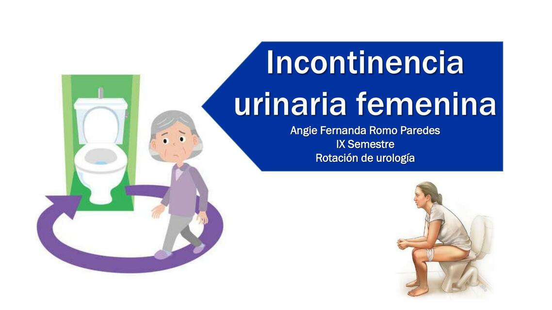 Incontinencia urinaria femenina - Urología | Angie Romo med | uDocz
