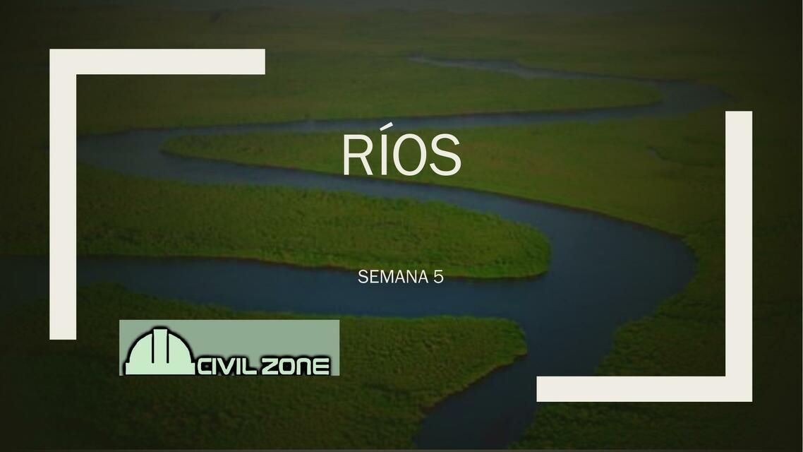 6. Ríos - Semana 5 | Civil Zone | uDocz