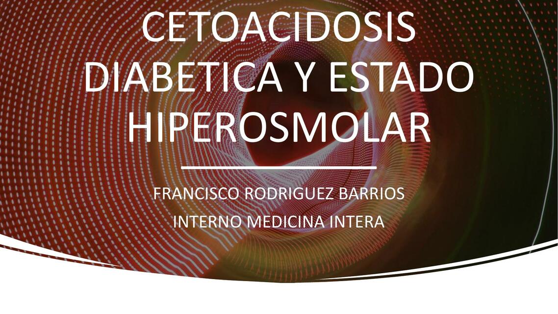 Cetoacidosis Diabética y Estado Hiperosmolar | Danny herreira | uDocz