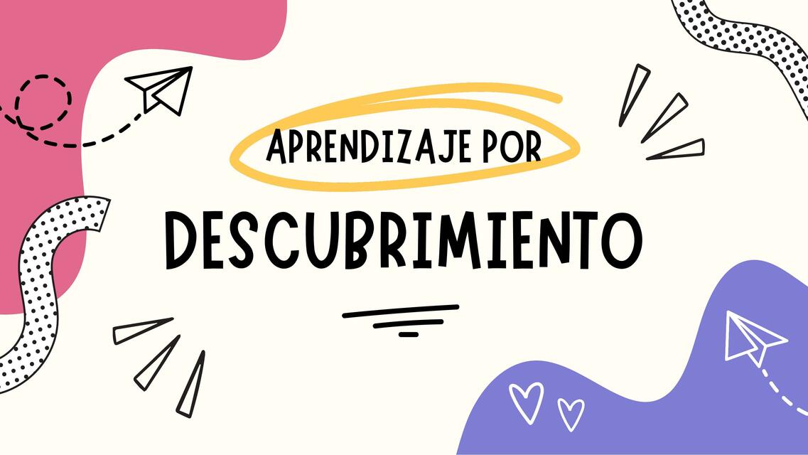 Aprendizaje por descubrimiento (Jerome Bruner) | Keren Gutierrez | uDocz