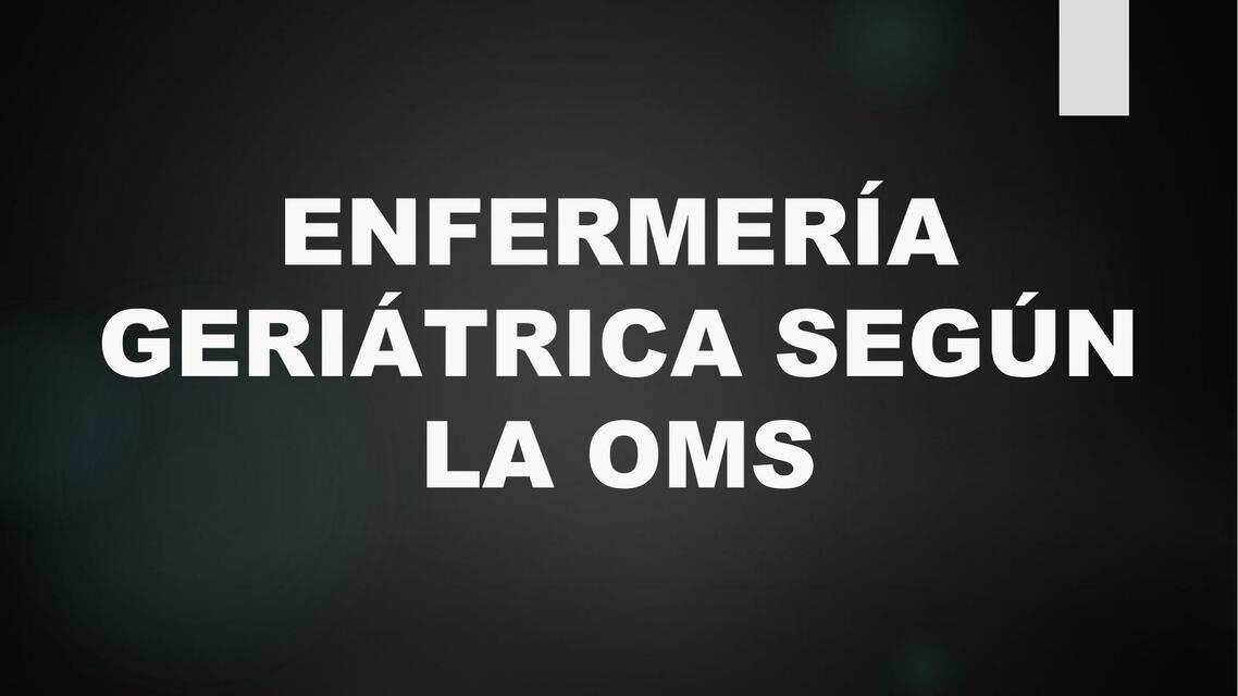 EnfermerÍa GeriÁtrica SegÚn La Oms Nursing Apuntes Udocz