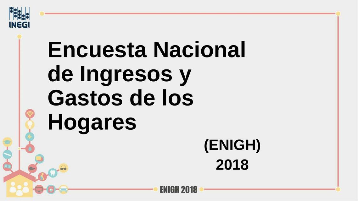 Encuesta nacional de ingresos y gastos de hogares ENIGH 2018 | Ramos ...