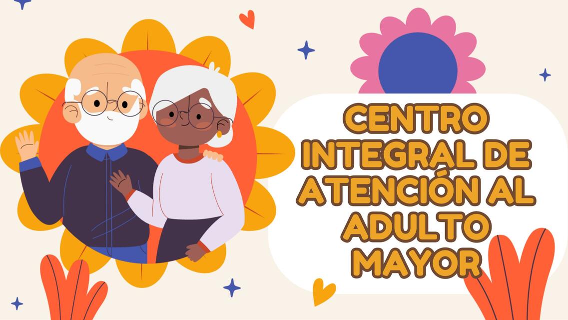 Centros integral de atención al adulto mayor | Linda Milena León Gómez | uDocz