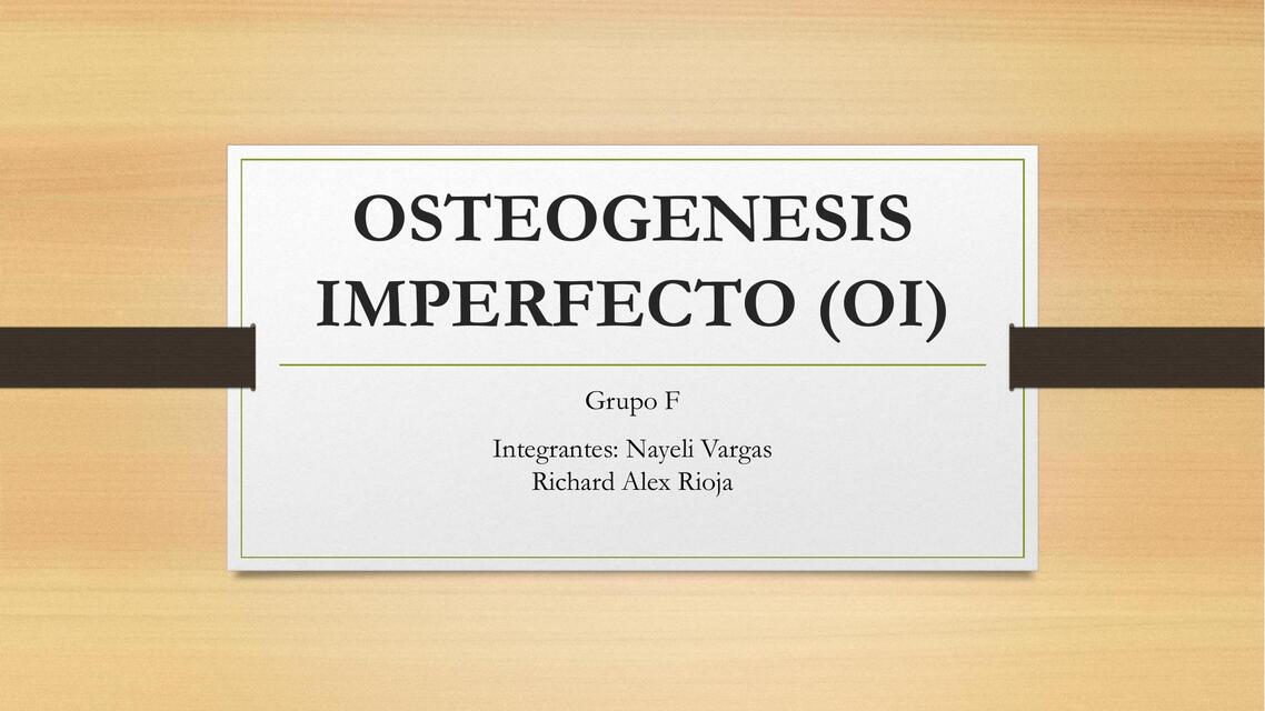 Osteogénesis Imperfecto | Richard Rioja | uDocz