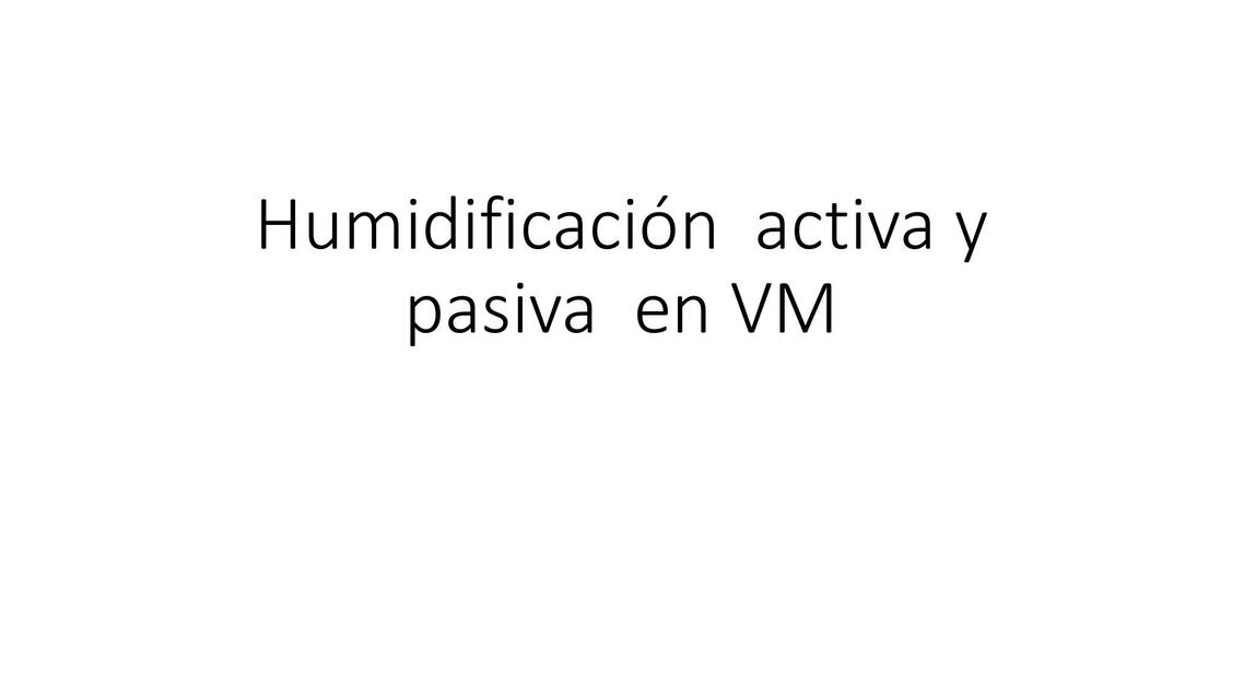 Humidificación Activa y Pasiva en VM | Kennethr Roly | uDocz